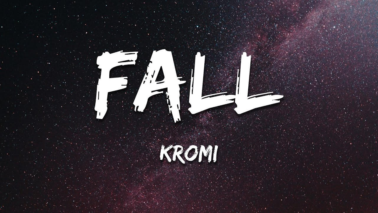 KROMI - Fall (Lyrics) - YouTube