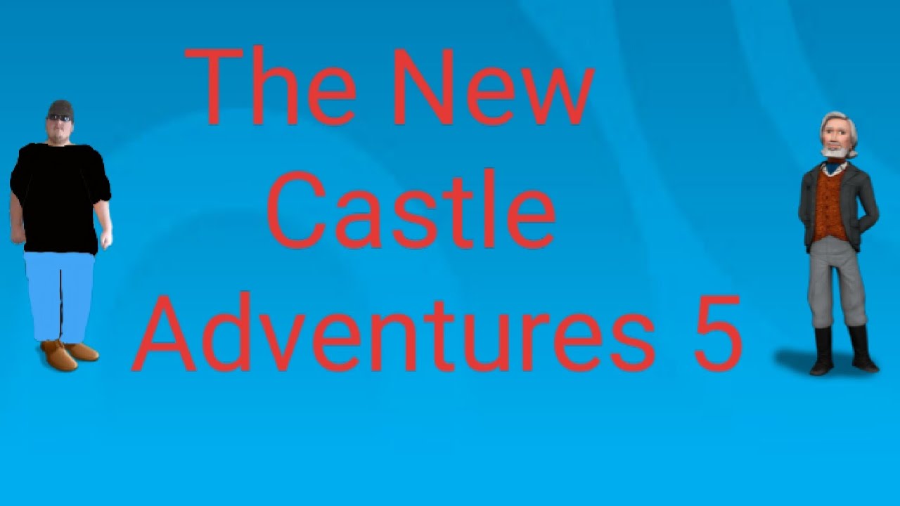 The New Castle Adventures 5 Part 18 Out Of 30 (2/2) - YouTube