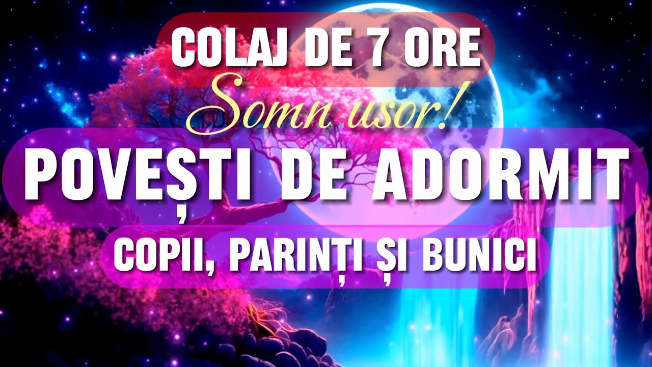 Povesti de adormit copii, părinți și bunici | Povesti Audio 2024 - YouTube