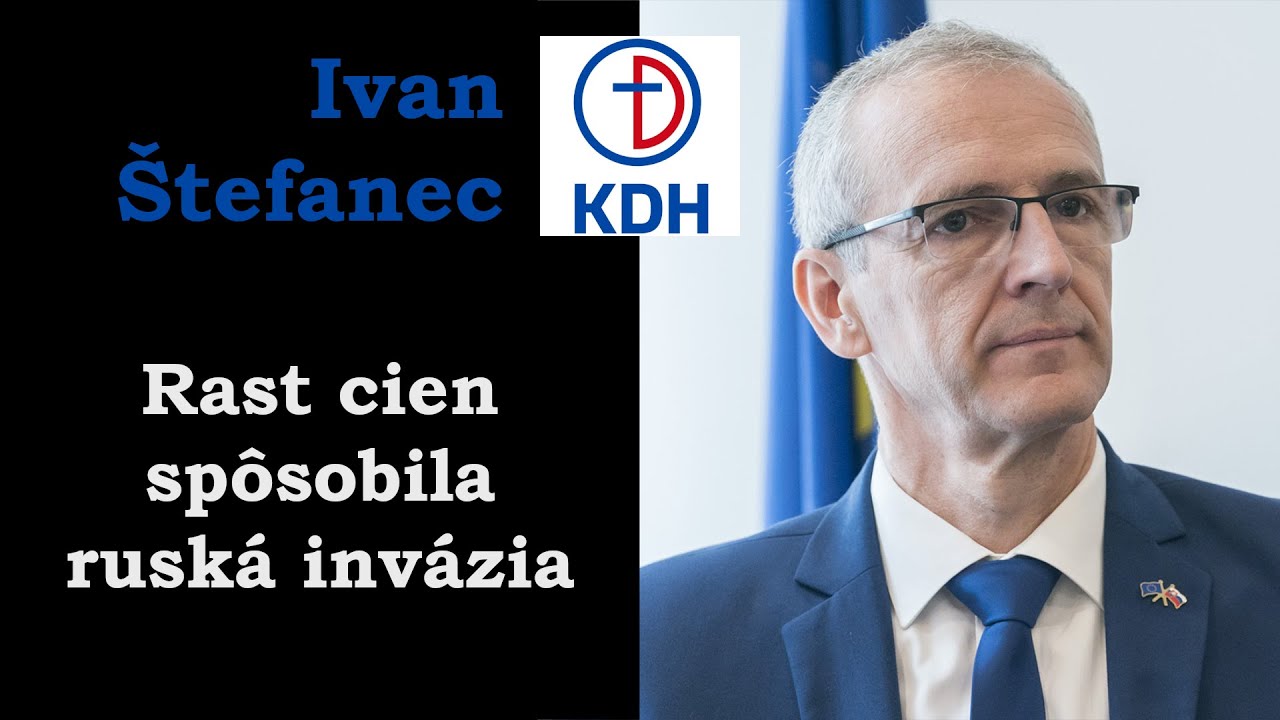 Rast cien spôsobila ruská invázia [I. Štefanec KDH 15.9.2022] - YouTube