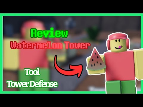 Review Watermelon tower Tool tower defense - YouTube