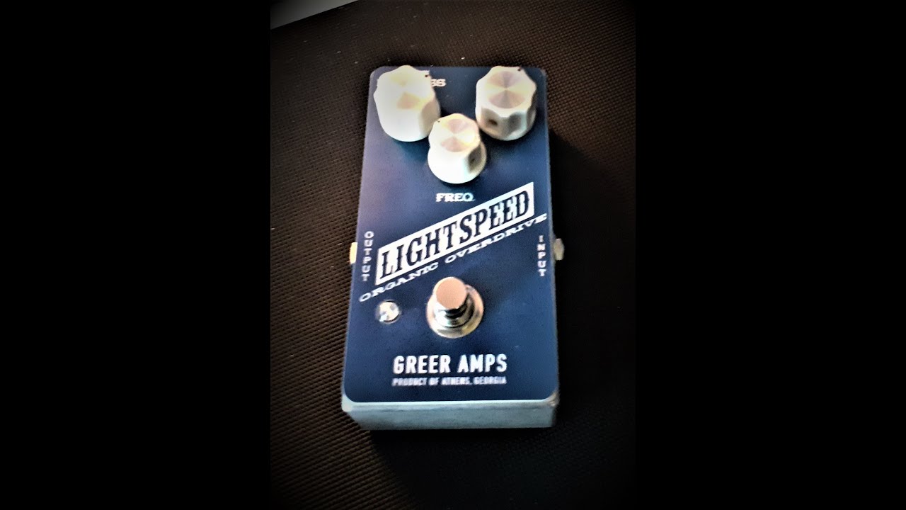 Greer Lightspeed Organic Overdrive - one of the best drive pedals ever ...