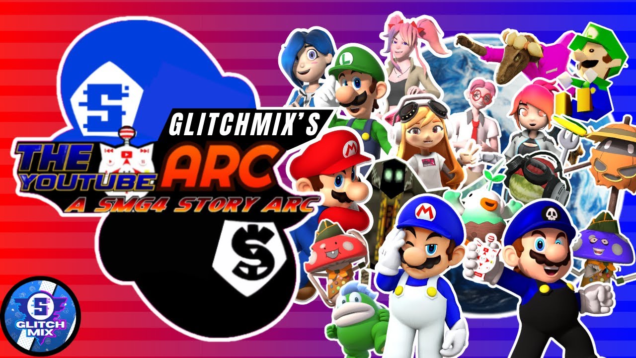 Glitch Mix's The YouTube Arc: An SMG4 Story Arc - YouTube