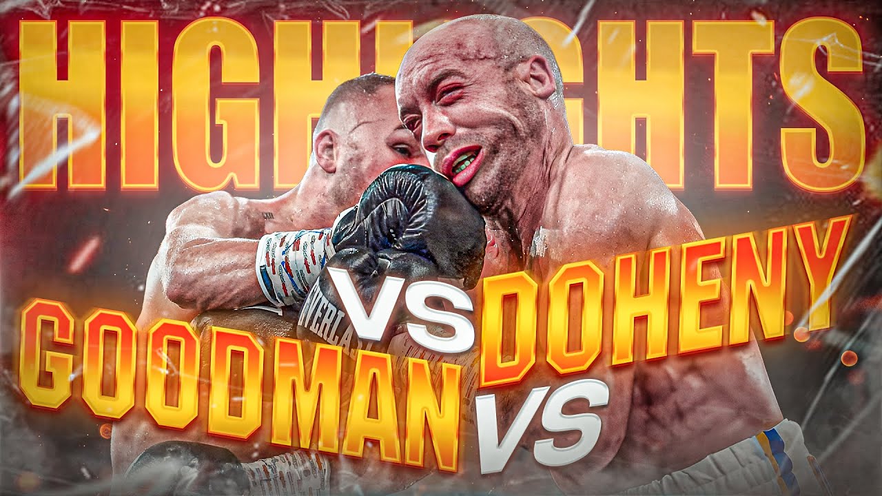 Tj Doheny vs Sam Goodman FULL FIGHT HIGHLIGHTS | BOXING FIGHT HD - YouTube