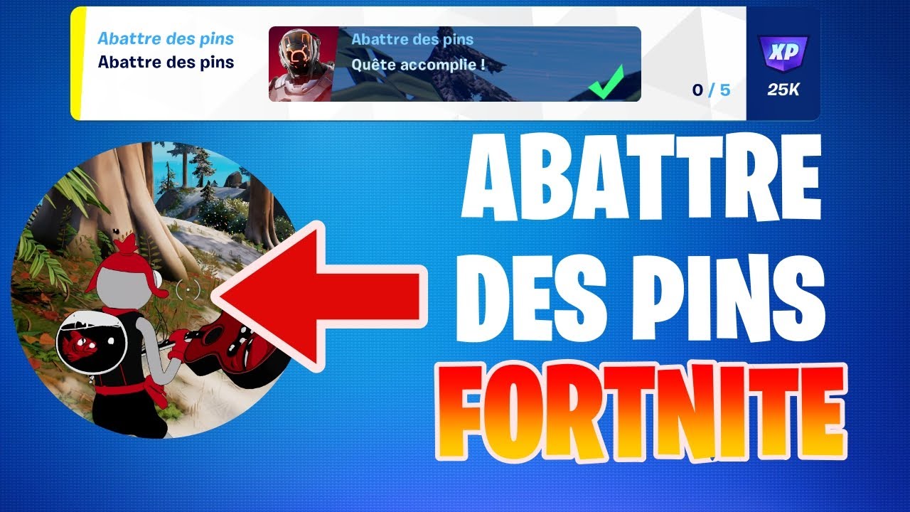 ABATTRE DES PINS, EMPLACEMENT PINS FORTNITE, DEFI QUETE SAISON FORTNITE ...