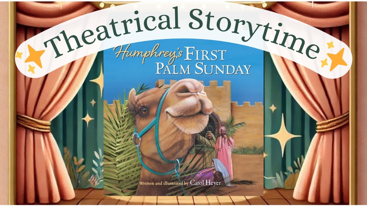 Humphrey’s First Palm Sunday | Theatrical Storytime | Read-Aloud for ...