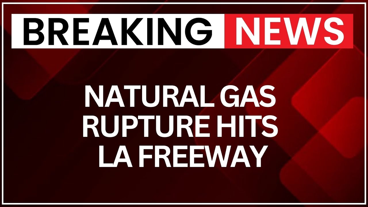 California Gas Explosion: Gas Leak Forces Closure of 5 Freeway North in ...