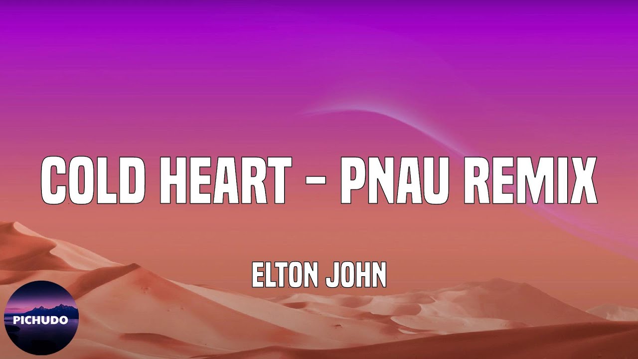 Elton John - Cold Heart - PNAU Remix (Lyrics) - YouTube