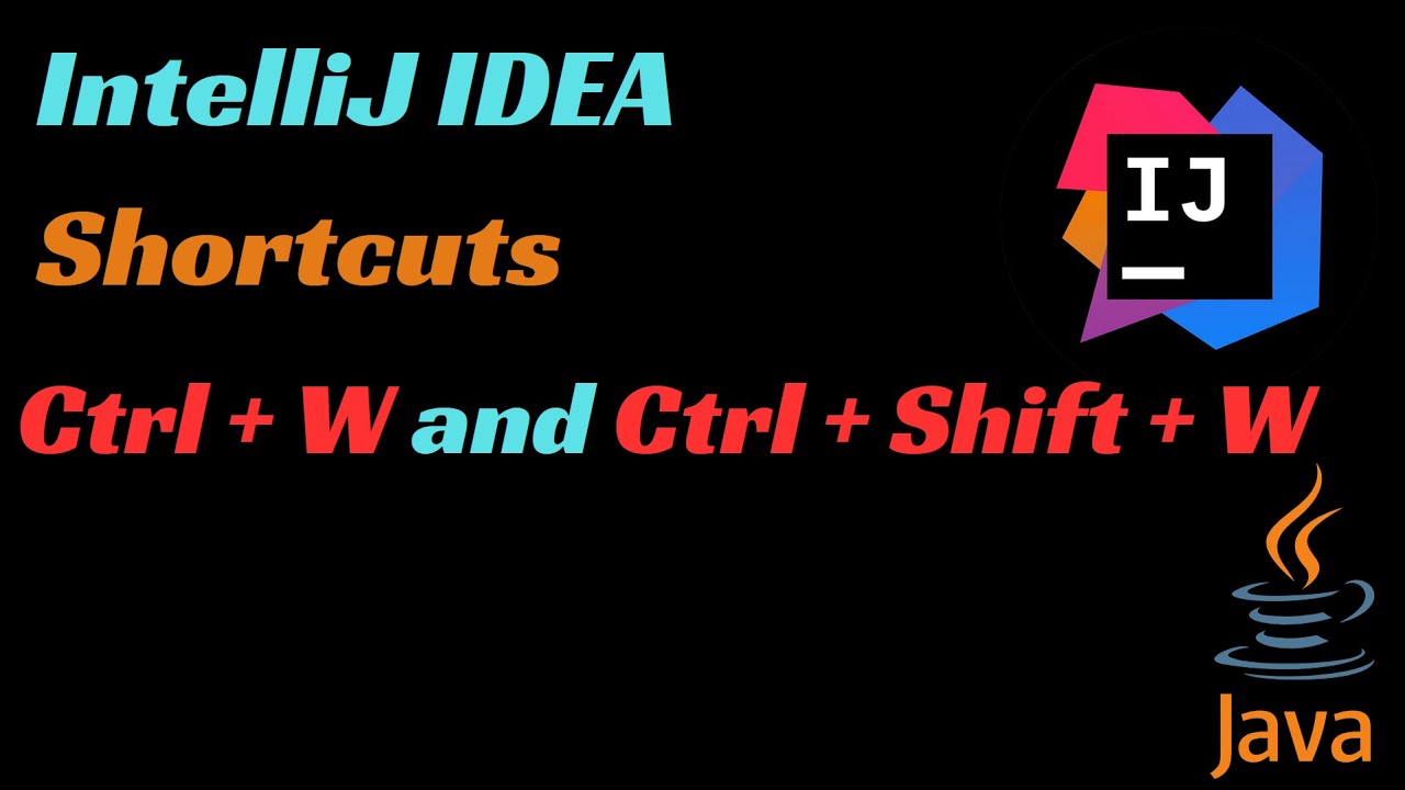 IntelliJ IDEA Shortcut Ctrl W And Ctrl Shift W YouTube intellij-idea-shortcut-ctrl-w-and-ctrl-shift-w-youtube