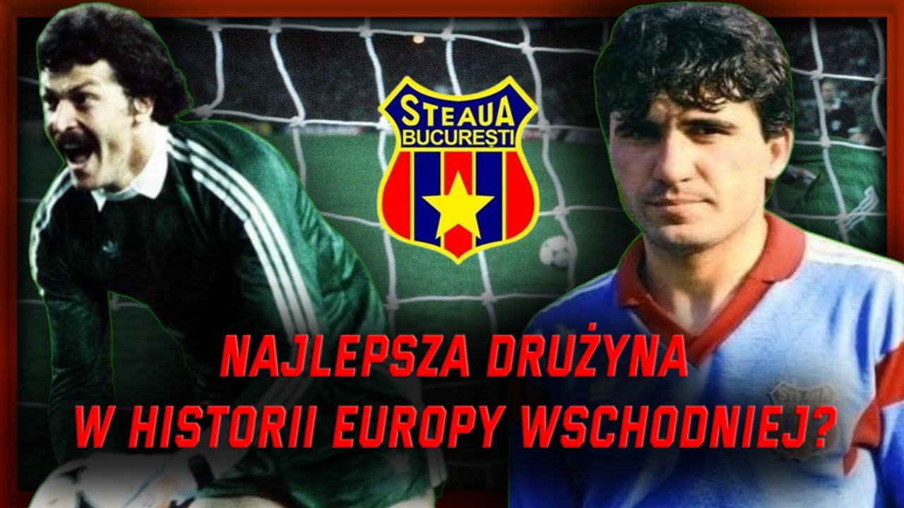 Steaua Bukareszt (1986-1989) - najlepsza drużyna w historii Europy ...