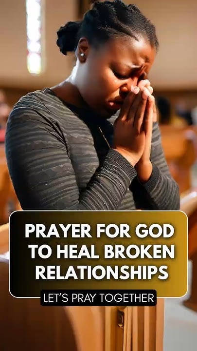 Powerful Prayer for God to Heal Broken Relationships #shorts #dailyprayers #prayer - YouTube