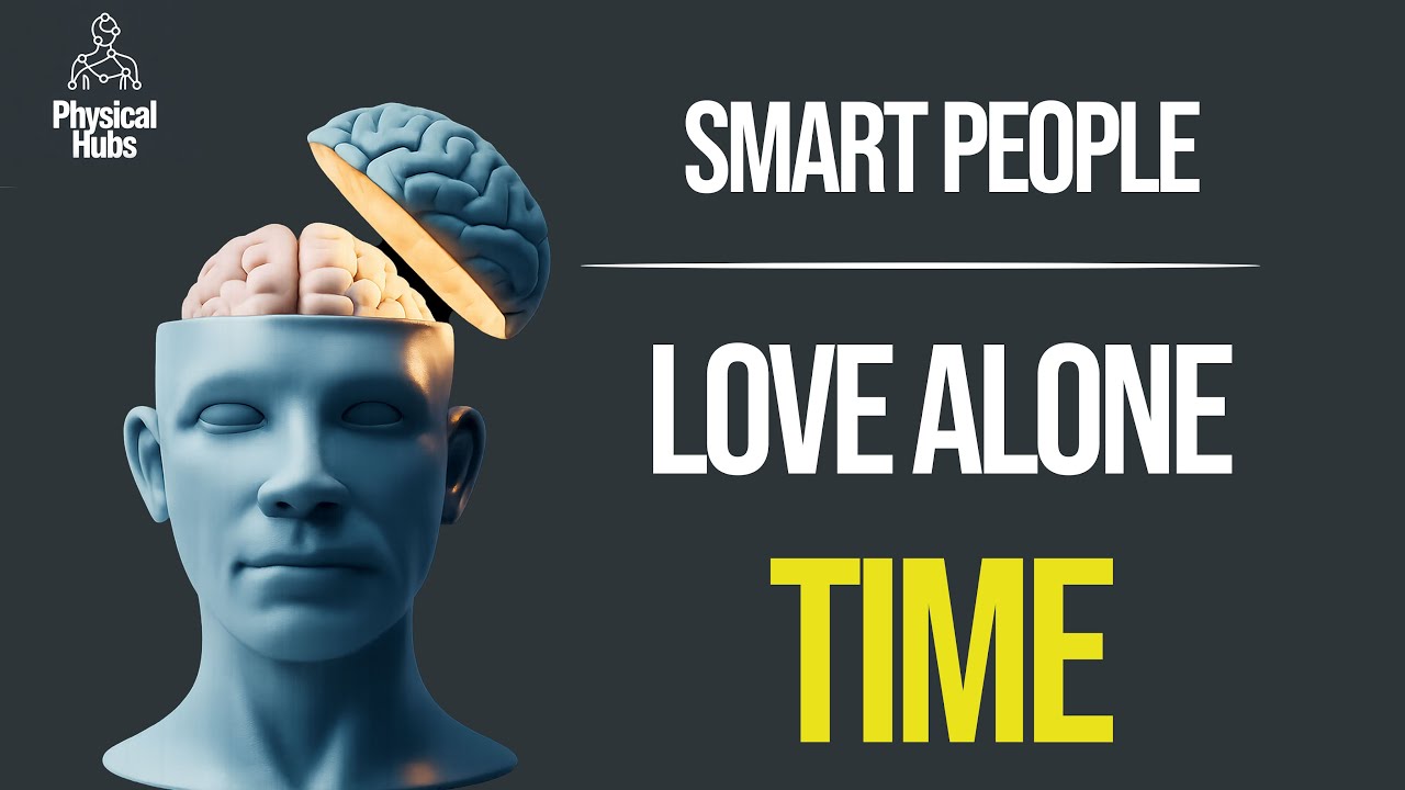 Why Highly Intelligent People Value Alone Time - YouTube