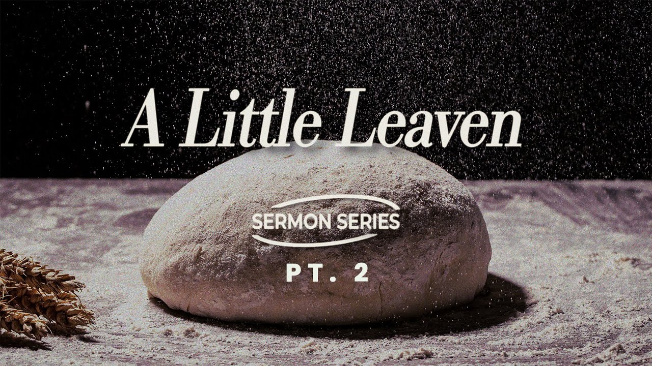 A Little Leaven Pt. 2 | 01-21-2024 - YouTube