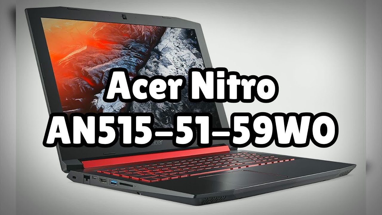 Photos of the Acer Nitro AN515 51 59W0 | Not A Review! - YouTube