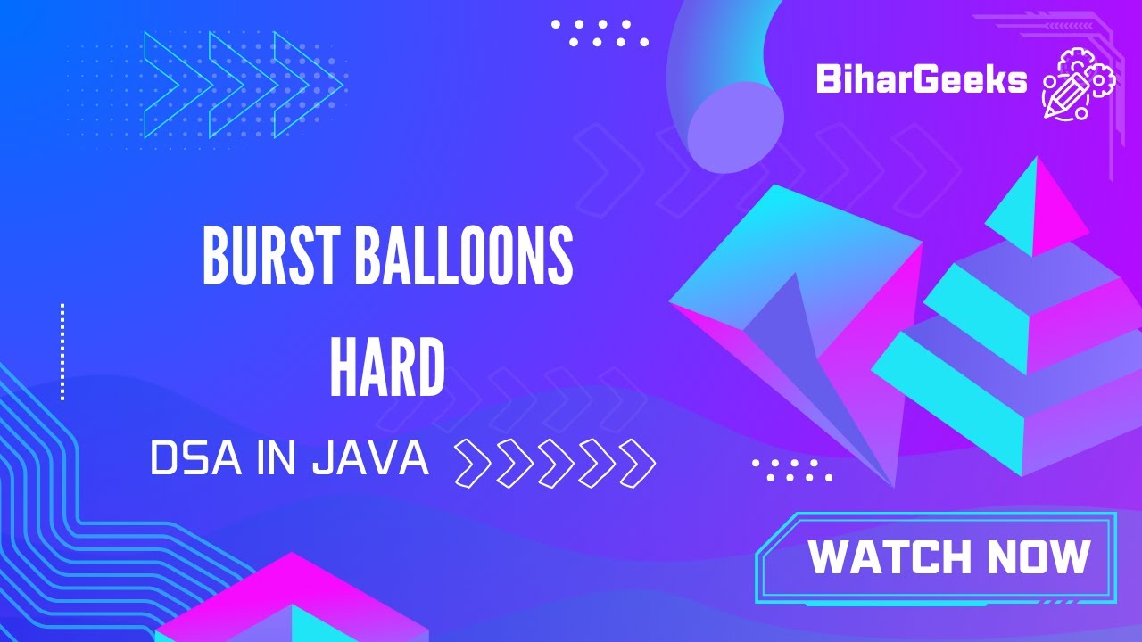 Leetcode 312 Burst Balloons Java Solution 🧨 | Brute Force to Optimized DP | BiharGeeks - YouTube