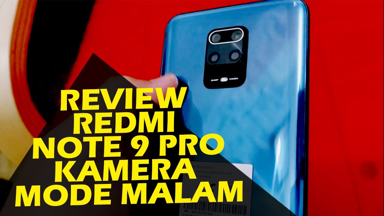 REVIEW REDMI NOTE 9 PRO - Kamera Mode Malam - YouTube