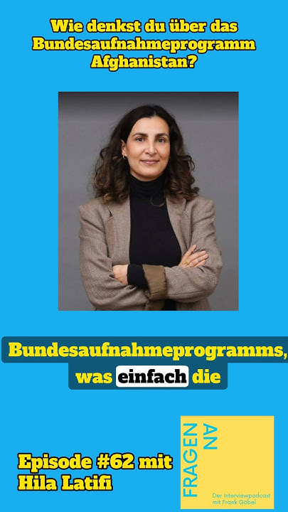 Ich sprach mit Hila über das Bundesaufnahmeprogramm Afghanistan 🇦🇫 - YouTube