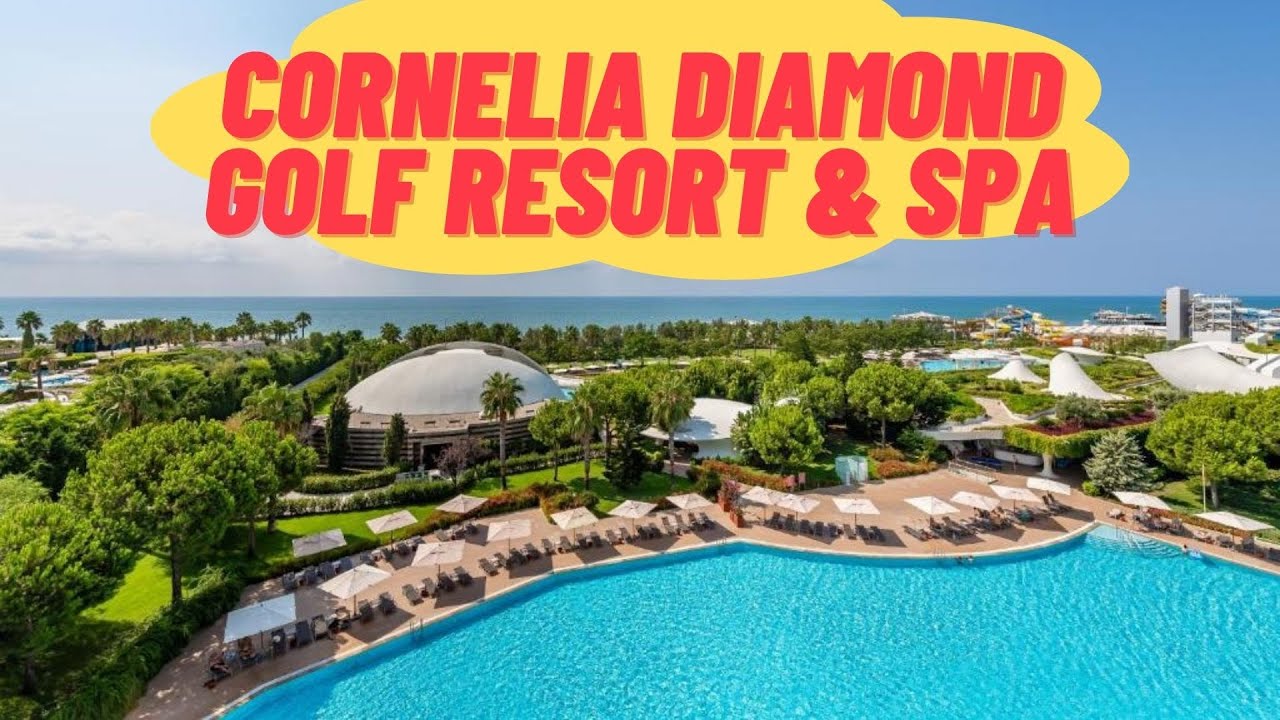 Cornelia Diamond Golf Resort & Spa, Belek, Turkey - YouTube