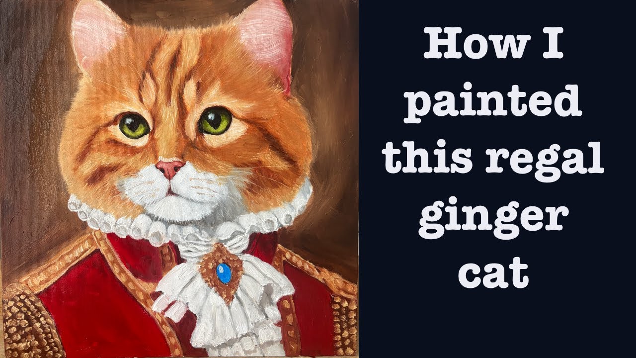 How I painted this regal ginger cat. Time Lapse - YouTube