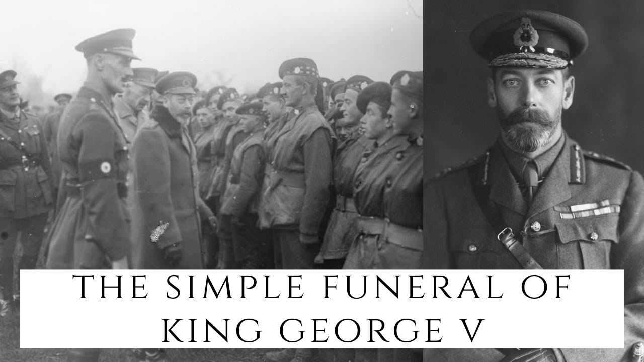 The SIMPLE Funeral Of King George V - YouTube
