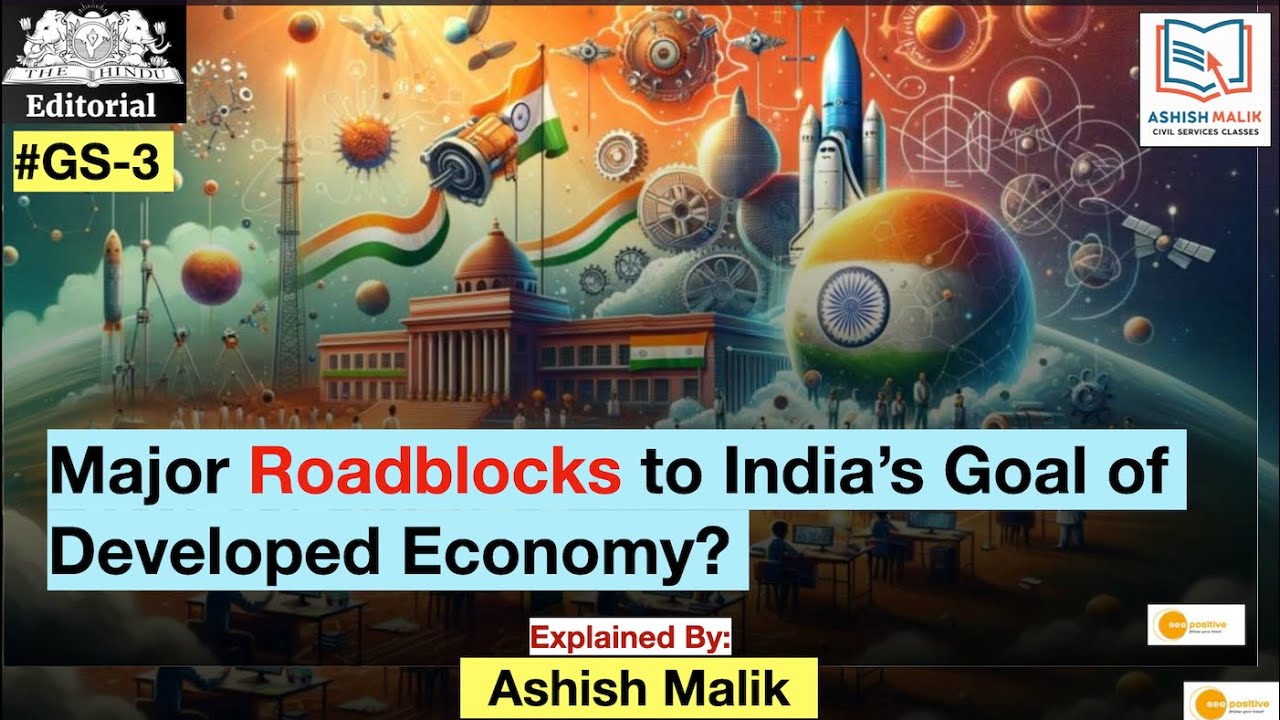 Major Roadblocks to India’s Goal of Developed Economy? By Ashish Malik ...
