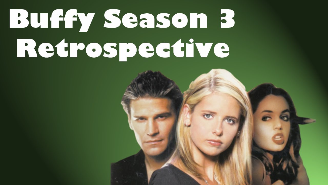 Buffy the Vampire Slayer Season 3 Retrospective - YouTube