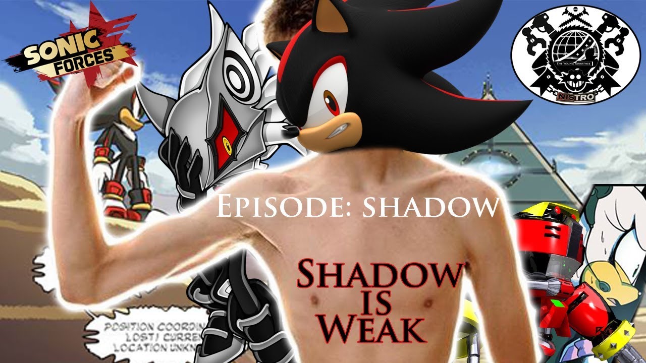 Shadow is Weak - Sonic Forces - Episode Shadow - YouTube