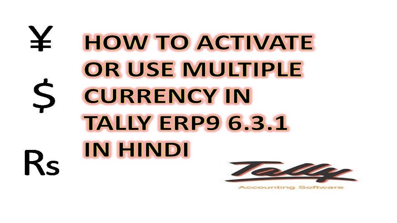 MULTIPLE CURRENCY IN TALLY ERP9 6 3 1 HOW TO ACTIVATE OR USE MULTIPLE MULTIPLE CURRENCY IN TALLY ERP9 6 3 1 HOW TO ACTIVATE OR USE MULTIPLE