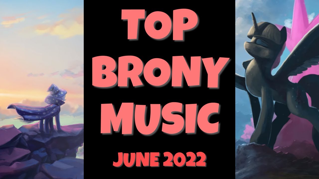 TOP 10 BRONY SONGS of JUNE 2022 - COMMUNITY VOTED - YouTube