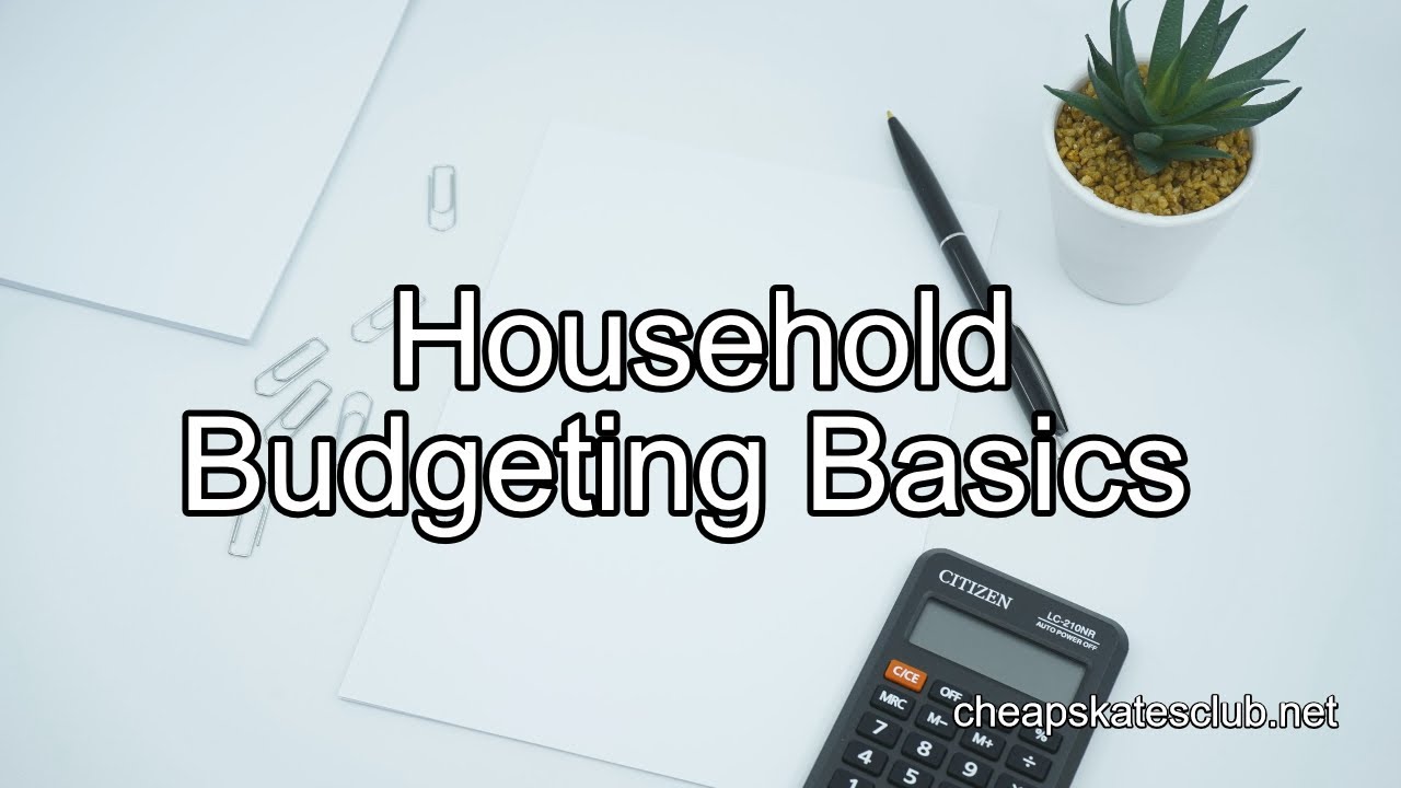 Household Budgeting Basics - Get the budget under control to beat ...