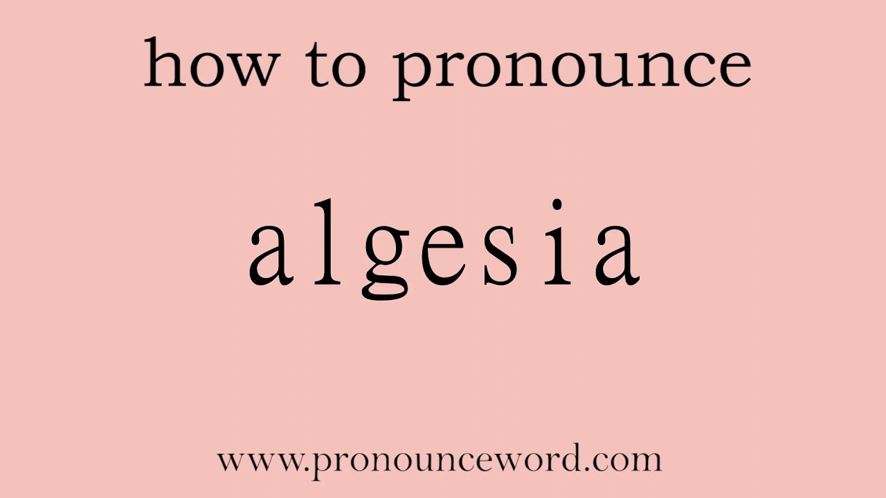 Algesia How To Pronounce Algesia In English correct Start With A algesia-how-to-pronounce-algesia-in-english-correct-start-with-a
