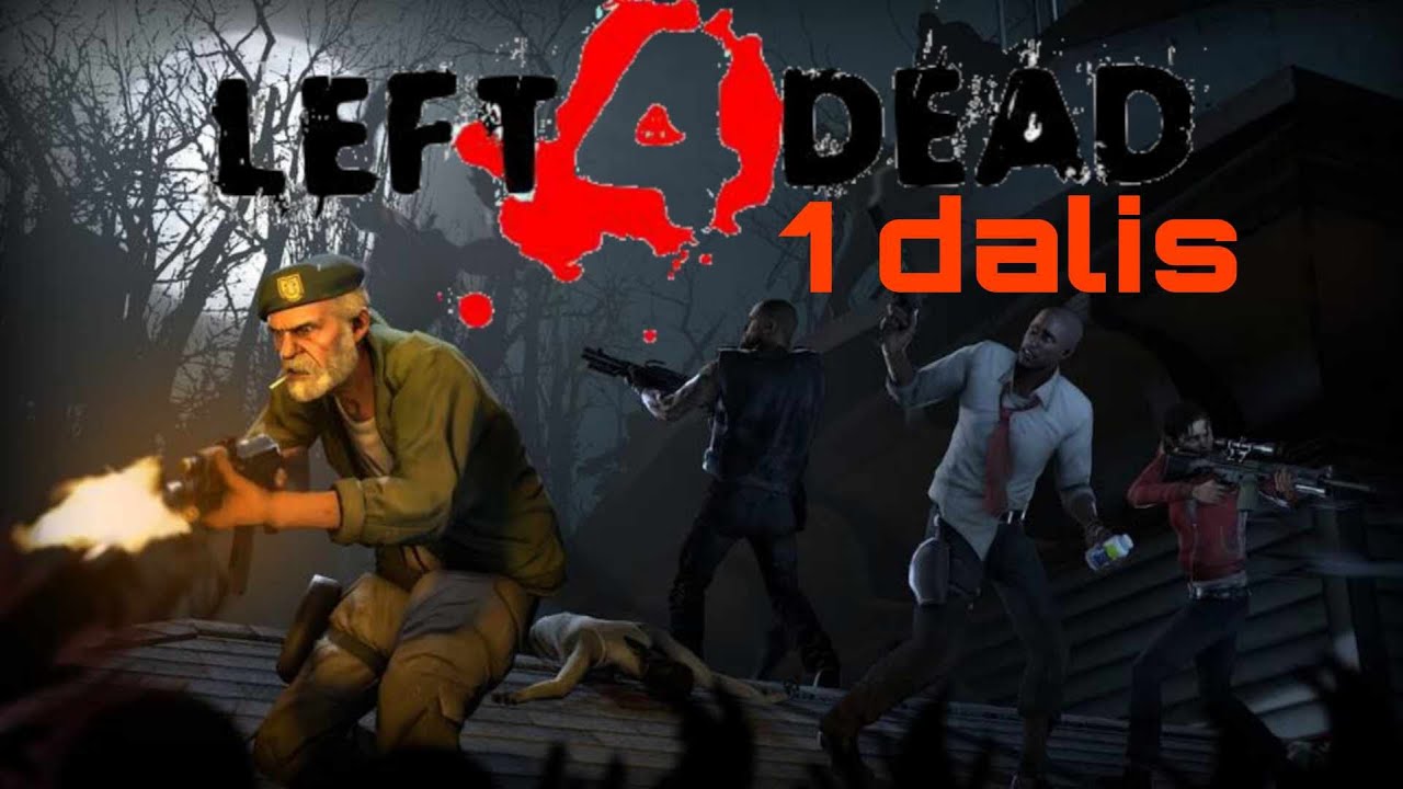 Left 4 dead 1 Gameplėjus #1dalis - YouTube