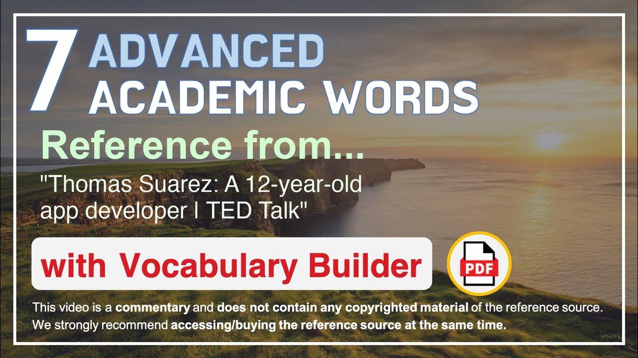7 Advanced Academic Words Ref from "Thomas Suarez: A 12-year-old app ...