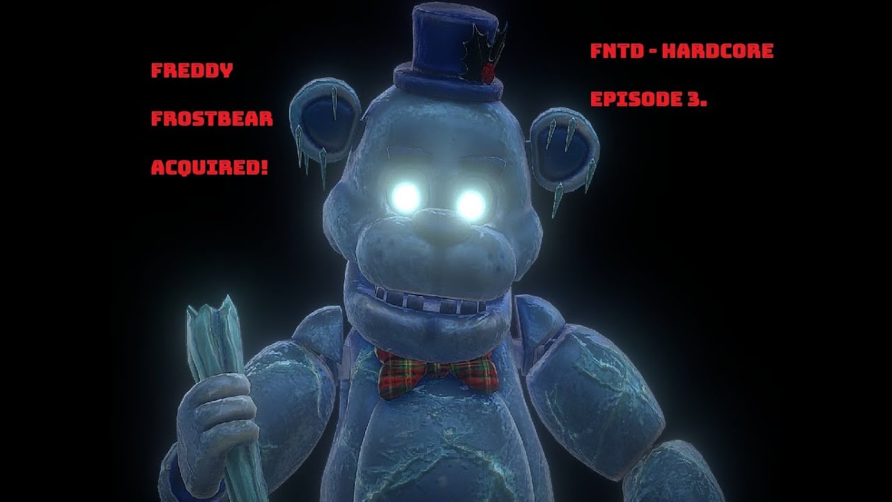 FNTD Hardcore Episode 3 Freddy Frost Bear Unlocked! - YouTube