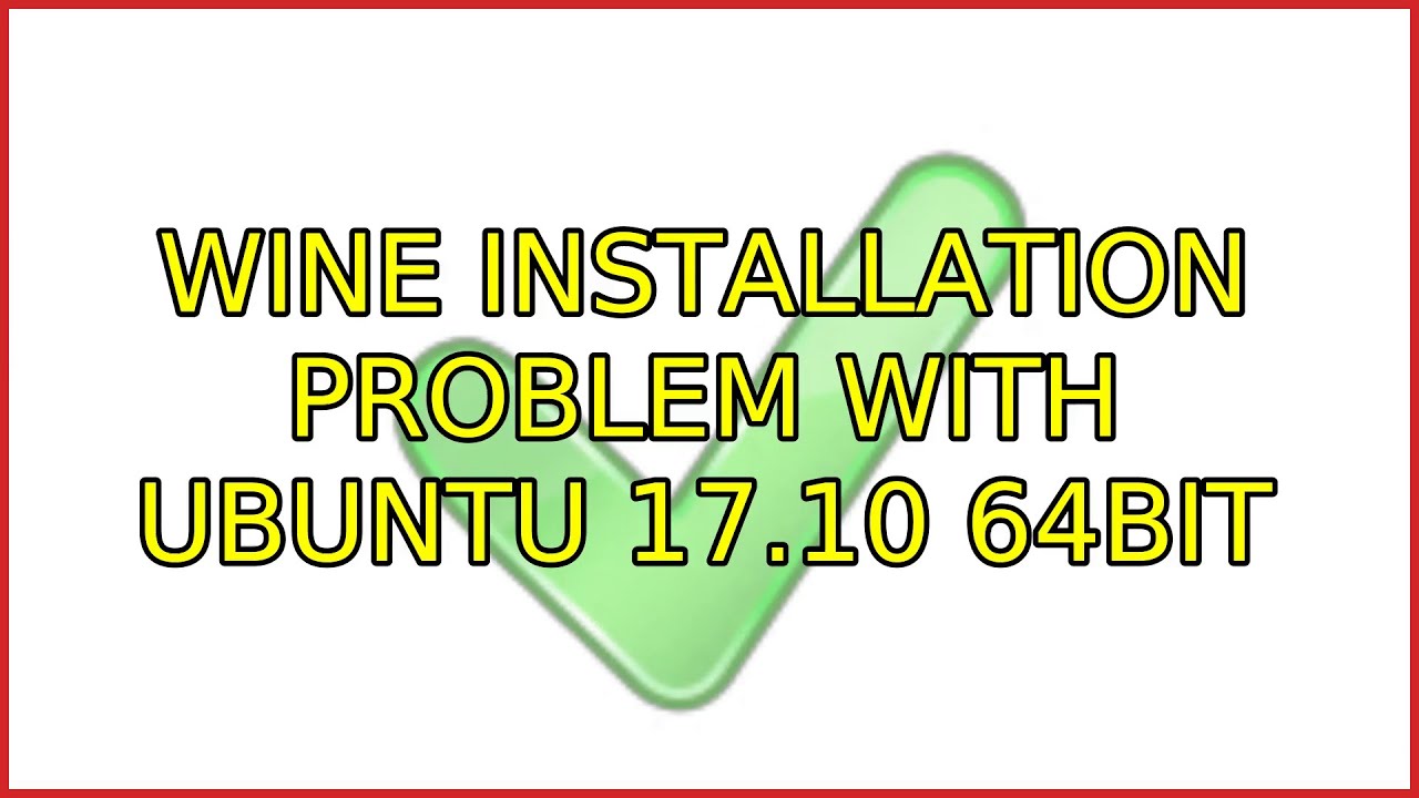 Ubuntu: Wine installation problem with ubuntu 17.10 64bit - YouTube
