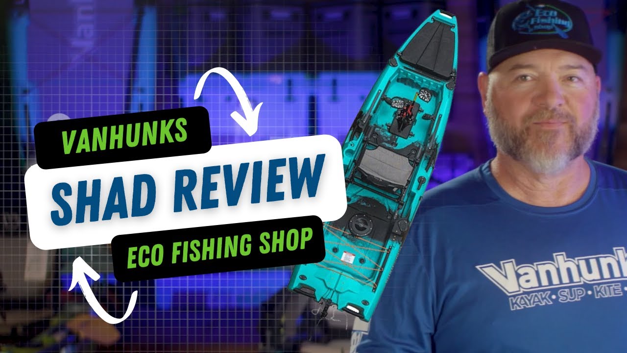 Vanhunks Shad Fishing Kayak- Eco Fishing Shop In-Depth Walkthrough ...