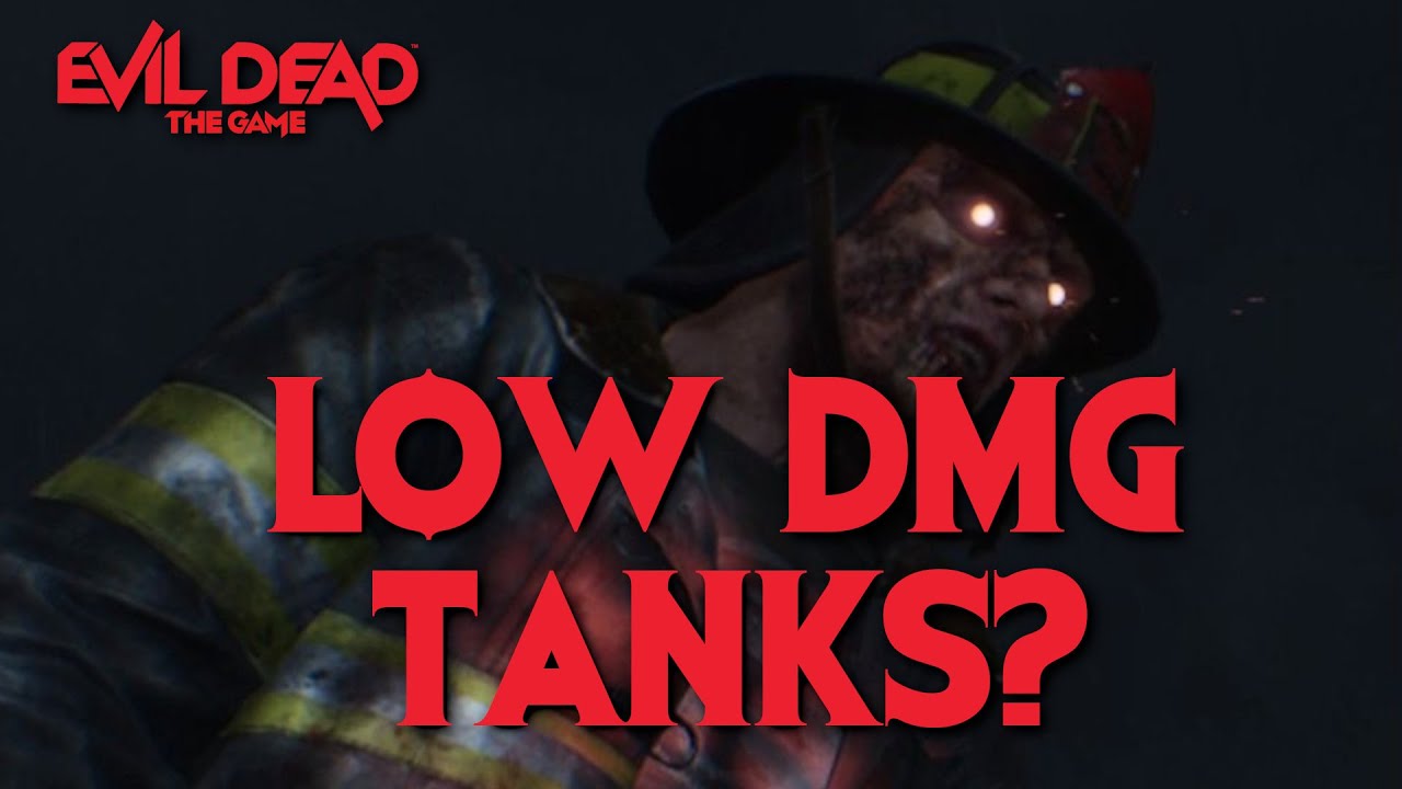 LOW DAMAGE TANKS? Evil Dead the game - YouTube
