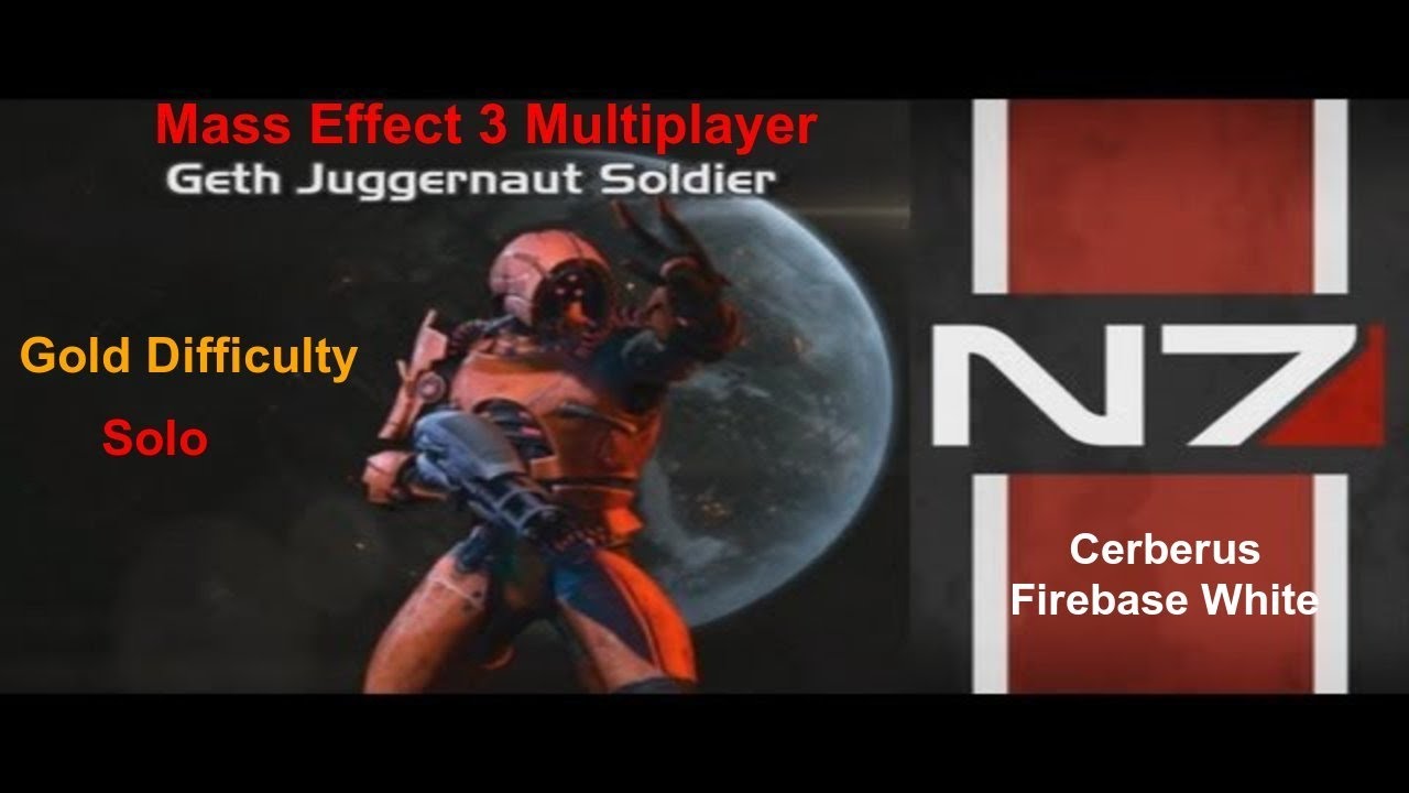 Mass Effect 3 Multiplayer_ Gold Solo_ Geth Juggernaut_ Cerberus_Firebase White - YouTube