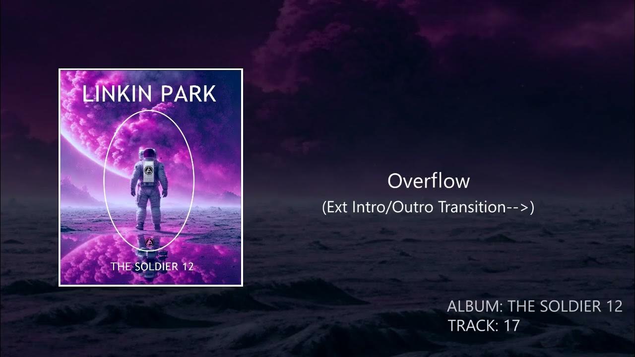 Overflow (ext intro/outro studio versión) The Soldier 12 - Linkin Park ...