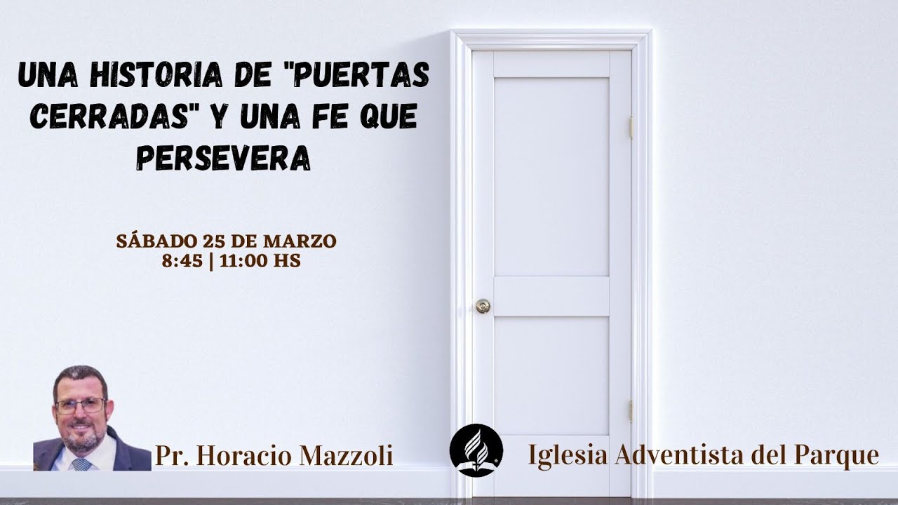 Pr. Horacio Mazzoli - Una historia de "Puertas cerradas" y una fe que ...