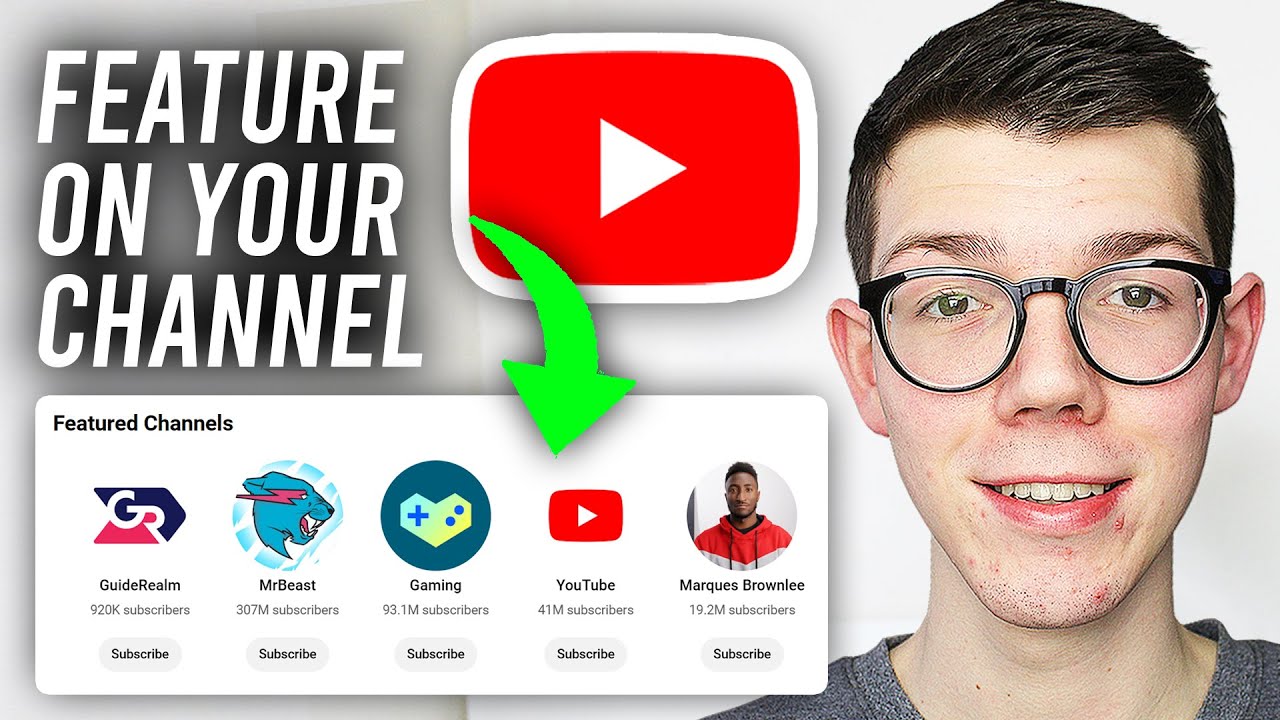 How To Feature Channels On Your YouTube Channel - Full Guide - YouTube