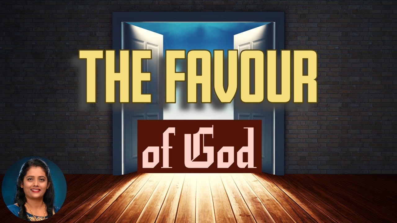 Favour With God And Man | Favour of God - Part 9 | Vanitha Santiago ...