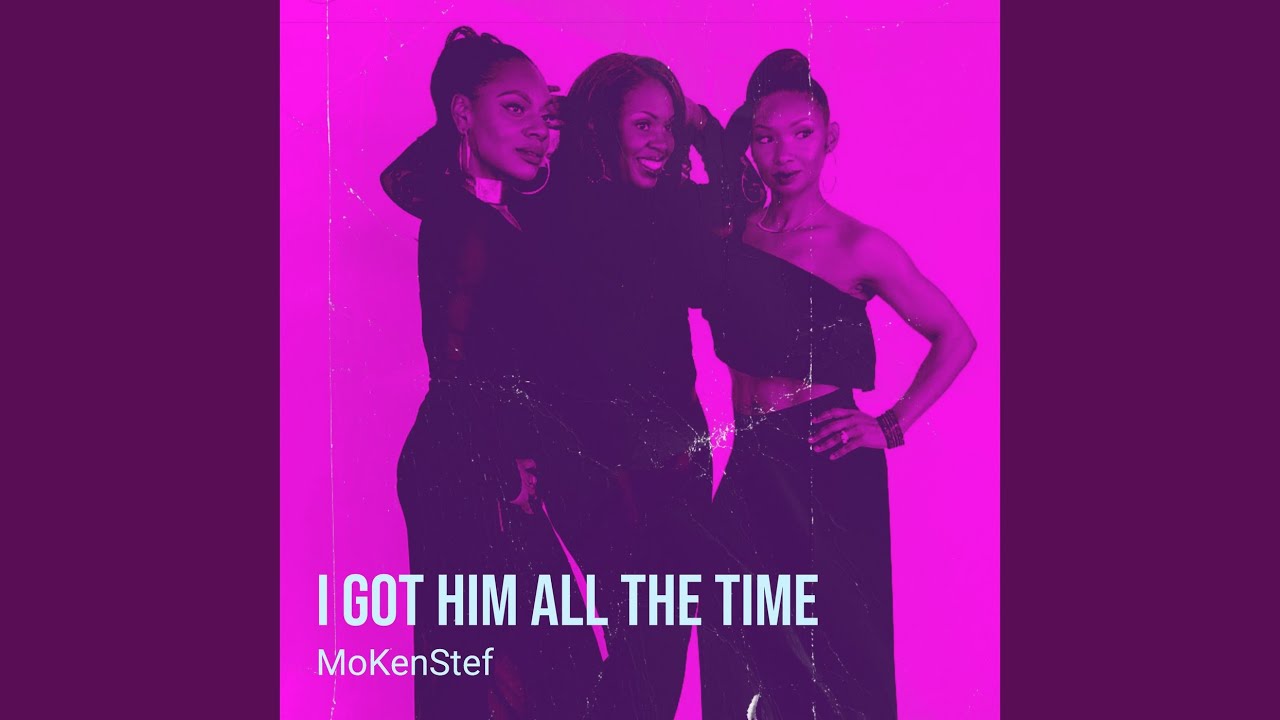 I Got Him All The Time YouTube i-got-him-all-the-time-youtube