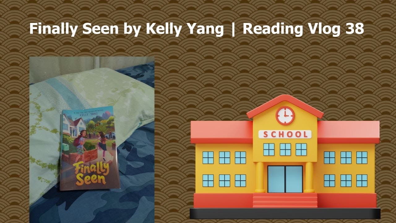 Finally Seen by Kelly Yang | Reading Vlog 38 - YouTube