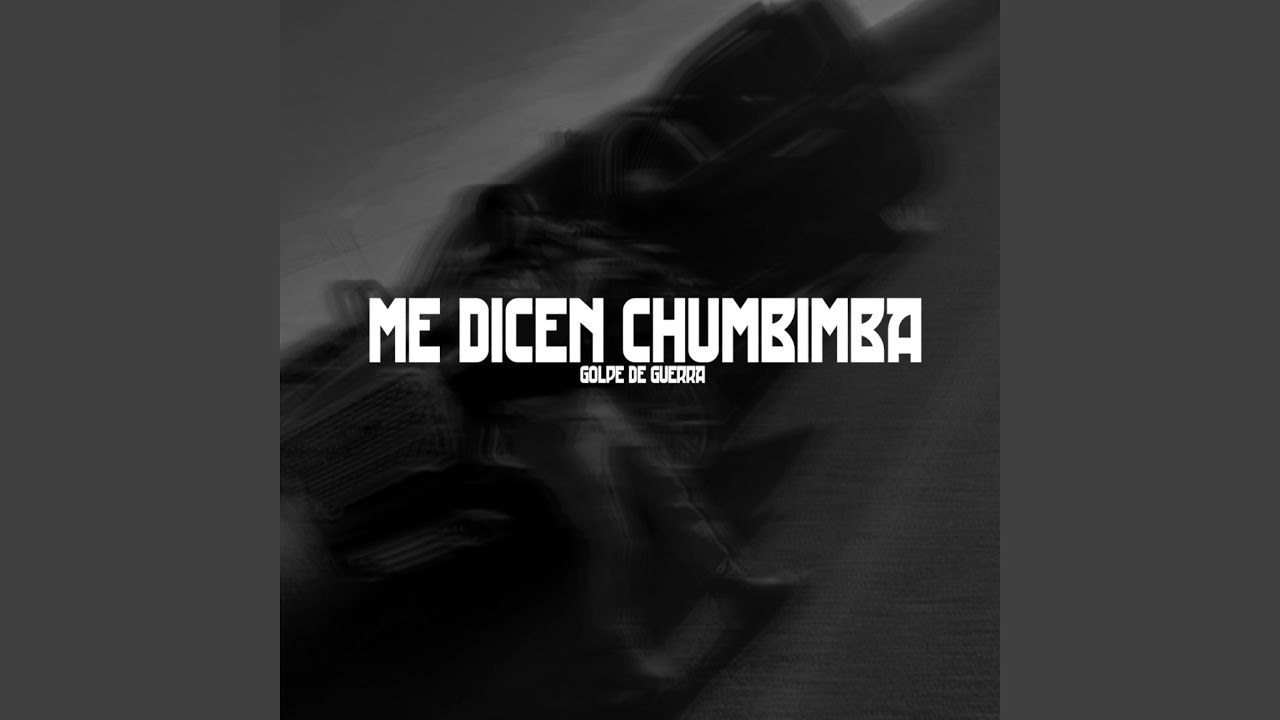 Me Dicen Chumbimba - YouTube