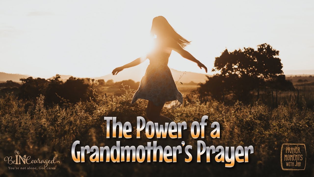 The Power of a Grandmother's Prayer - Prayer Moments with Jan - YouTube