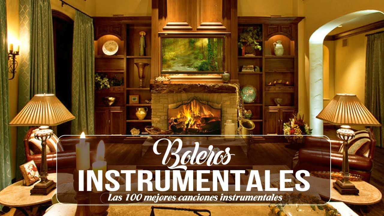 Los 100 Mejores Boleros Instrumentales - Grandes Éxitos Romanticas ...
