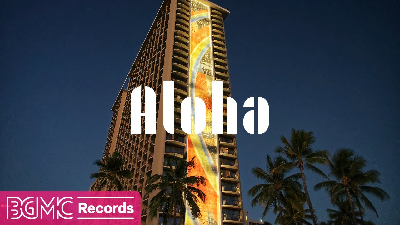 Hawaiian Music for Relaxation: Aloha Night at the Grand Hotel | Chill ...