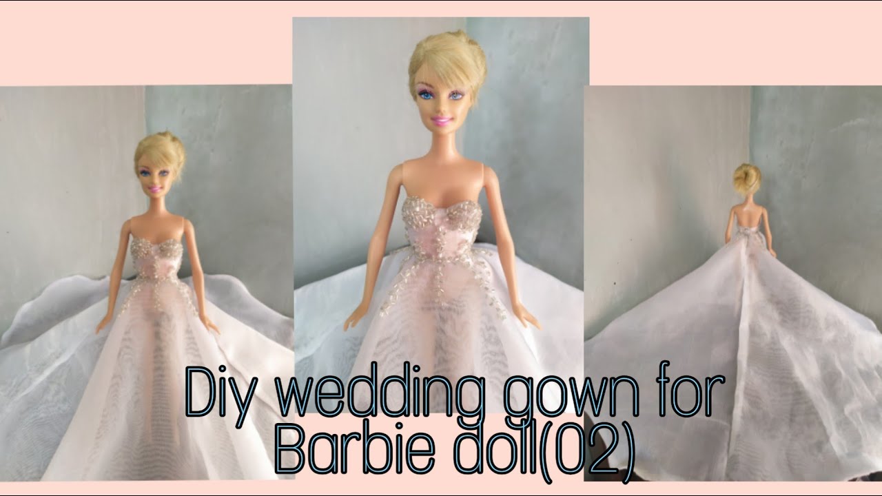 Diy wedding gown for Barbie doll (02) - YouTube