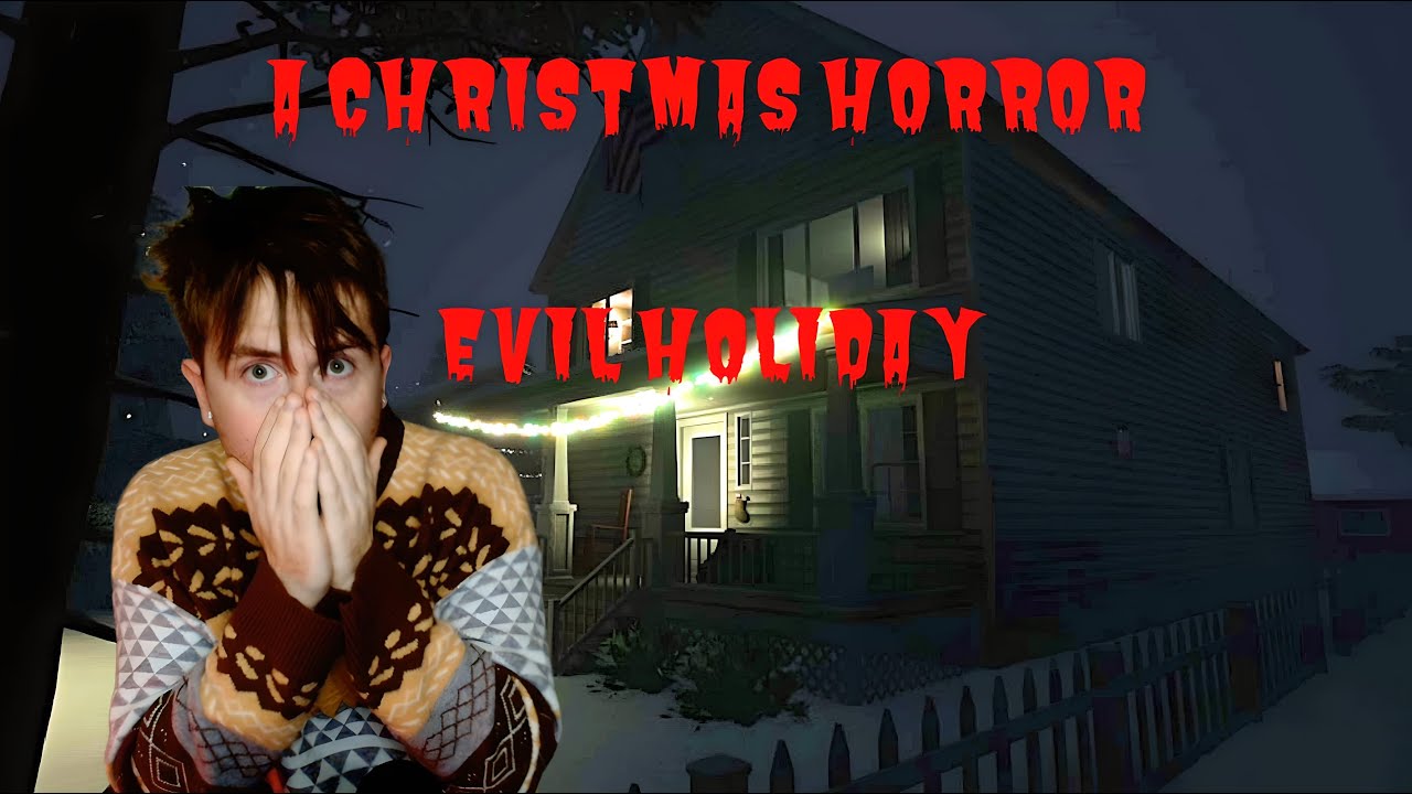 EVIL HOLIDAY|CHRISTMAS HORROR SPECIAL! - YouTube